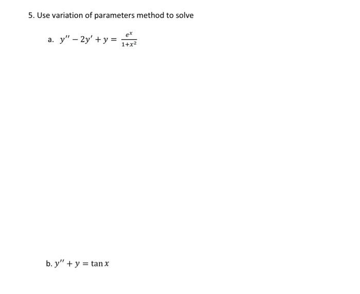 Solved 5. Use variation of parameters method to solve a. y" | Chegg.com