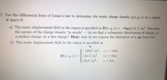 Solved 7. Use the differential form of Gauss's law to | Chegg.com