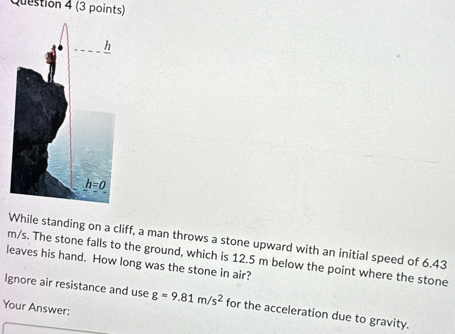 Solved While standing on a cliff, a man throws a stone | Chegg.com