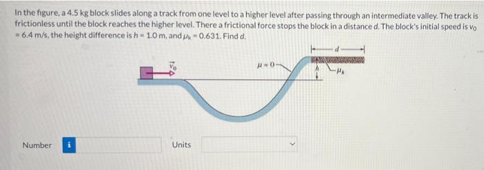 Solved In the figure, a 4,5 kg block slides along a track | Chegg.com