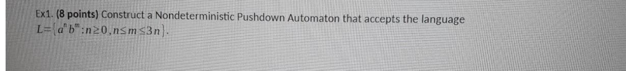 Solved Ex1. (8 points) Construct a Nondeterministic Pushdown | Chegg.com