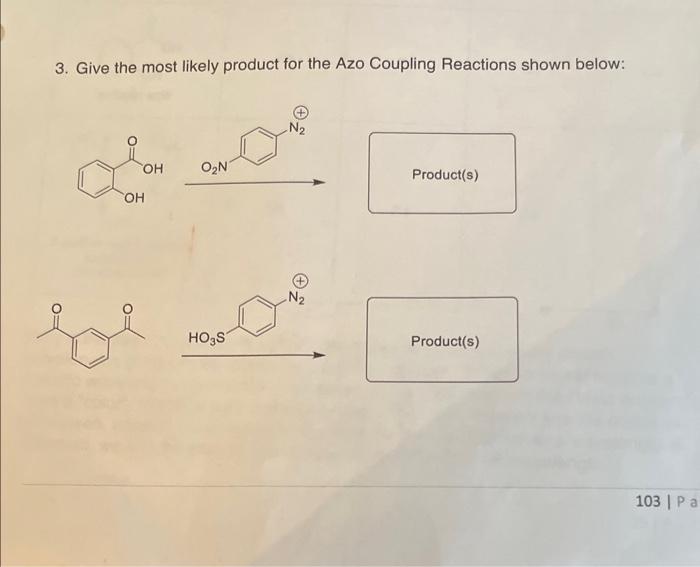 Solved 3. Give the most likely product for the Azo Coupling | Chegg.com