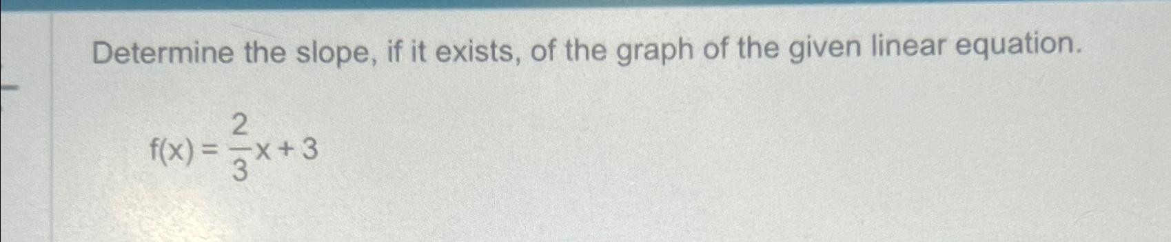Solved Determine the slope, if it exists, of the graph of | Chegg.com