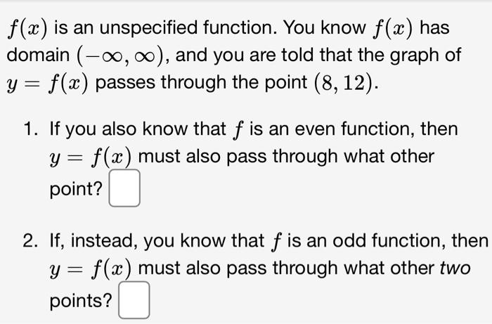 Solved f(x) is an unspecified function. You know f(x) has | Chegg.com
