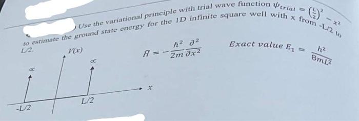 Solved Use The Variational Principle With Trial Wave