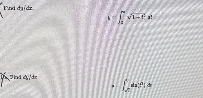 Solved Find dy/dx. y=∫0x1+t2dt Find dy/dx y=∫x0sin(t2)dt | Chegg.com