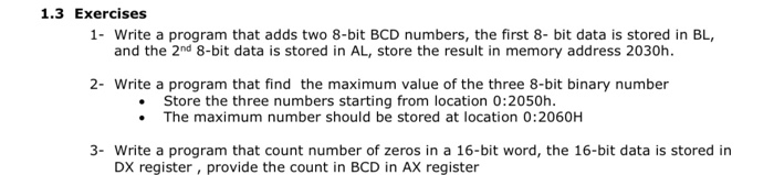 Solved 1.3 Exercises 1- Write a program that adds two 8-bit | Chegg.com