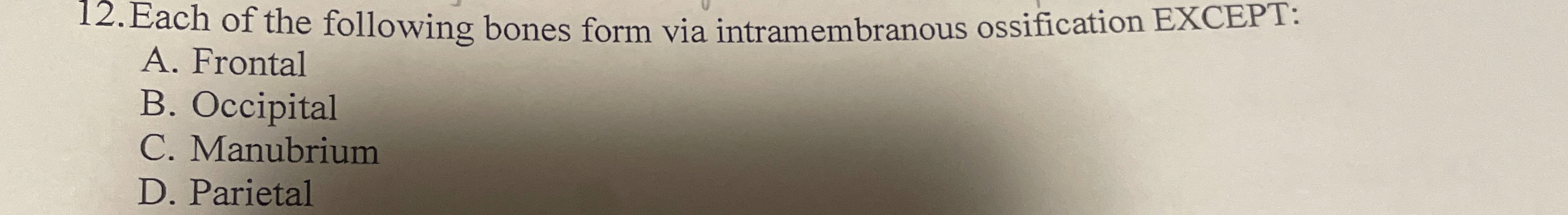 Solved Each of the following bones form via intramembranous | Chegg.com