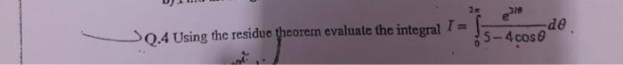 Solved Q.4 Using the residue theorem evaluate the integral | Chegg.com
