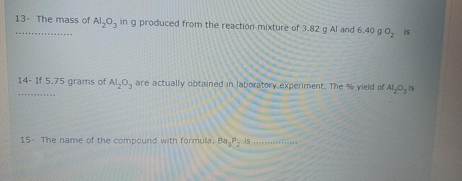 Solved 13- The mass of Al2O3 in g produced from the reaction | Chegg.com