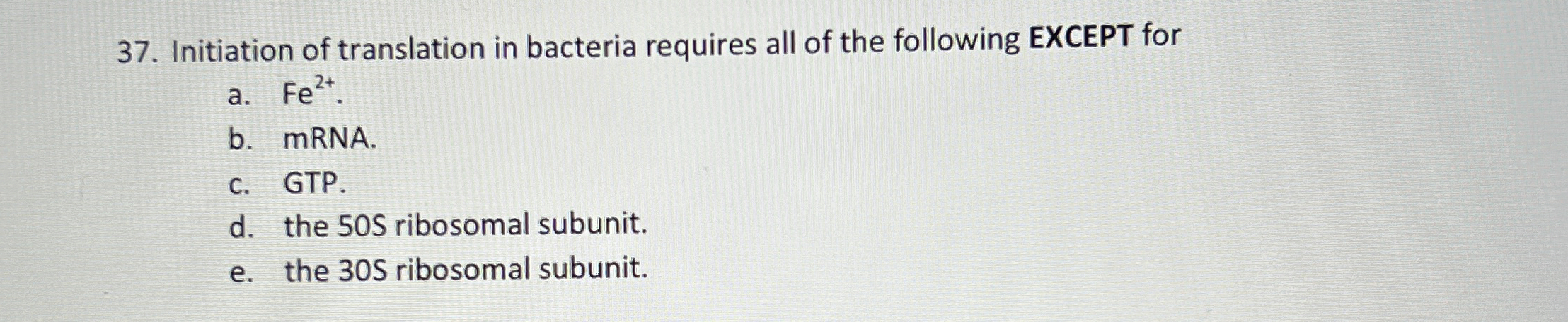 Solved Initiation of translation in bacteria requires all of | Chegg.com
