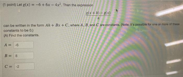 Solved (1 point) Let g(x)=−6+6x−4x2. Then the expression | Chegg.com