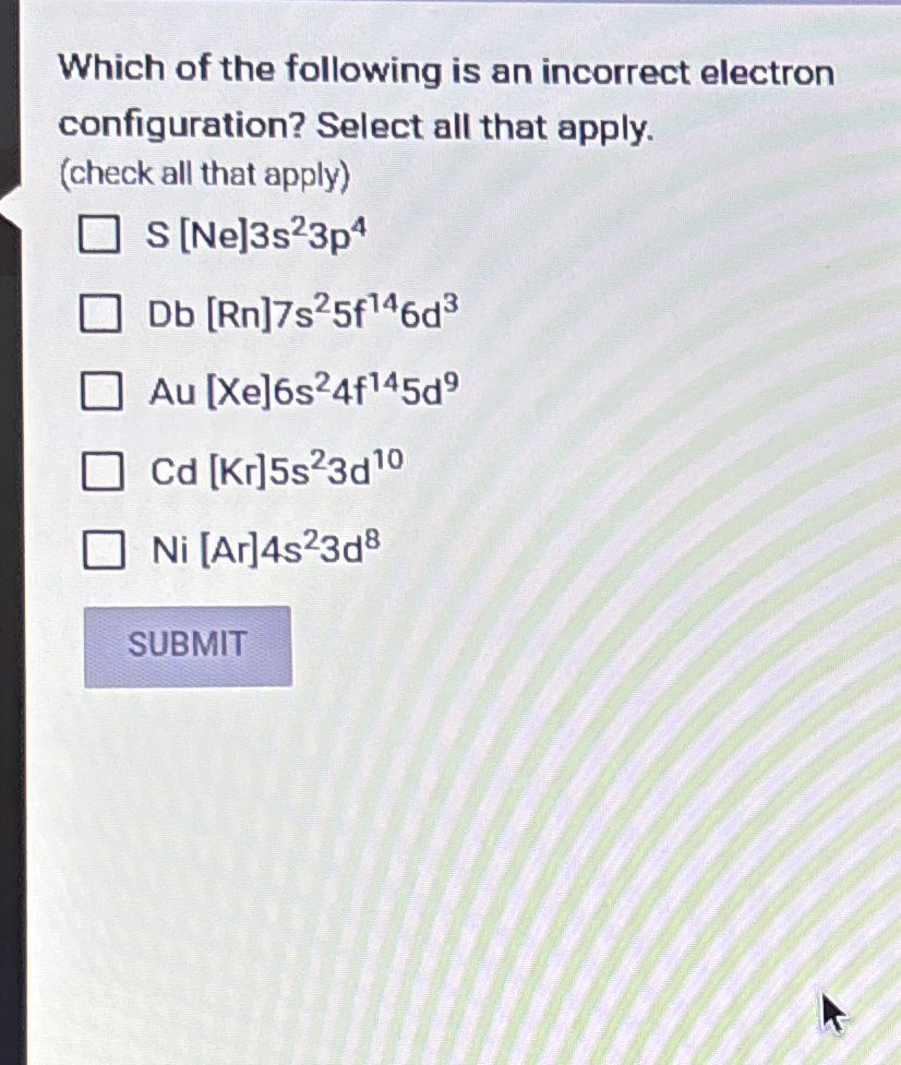Solved Which of the following is an incorrect electron | Chegg.com