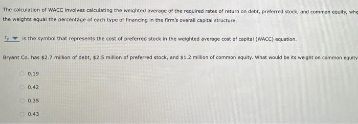 Solved The calculation of WACC involves calculating the | Chegg.com