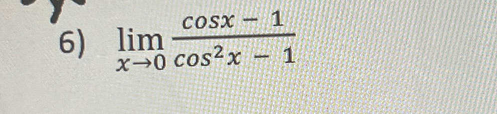 Solved limx→0cosx-1cos2x-1Evaluate the following limit | Chegg.com