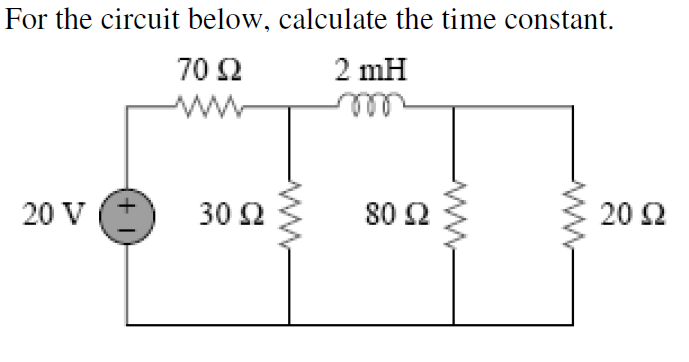 Solved For The Circuit Below Calculate The Time Constant