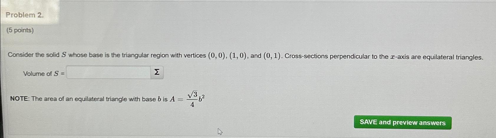 Solved Problem 2.( 5 points)Consider the solid S whose | Chegg.com Solved Problem 2.( 5 points)Consider the solid S whose | Chegg.com