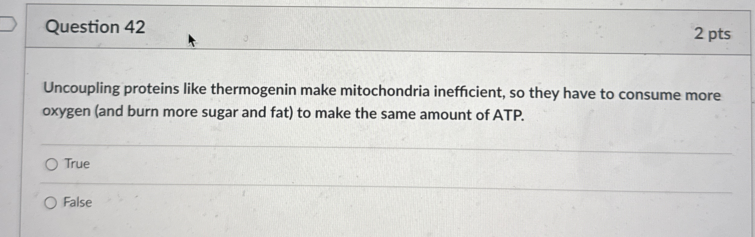 Solved Question 422 ﻿ptsUncoupling proteins like thermogenin | Chegg.com