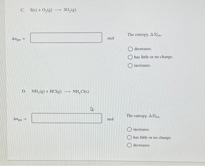 Solved The change in entropy, ΔSrxn, is related to the the | Chegg.com
