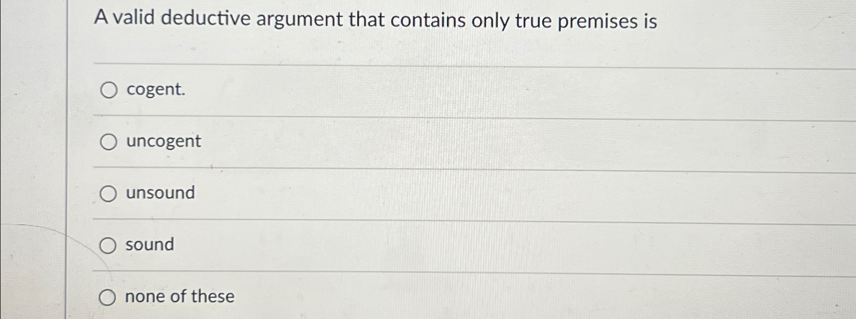 Solved A valid deductive argument that contains only true | Chegg.com