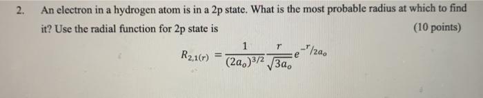 Solved 2. An electron in a hydrogen atom is in a 2p state. | Chegg.com