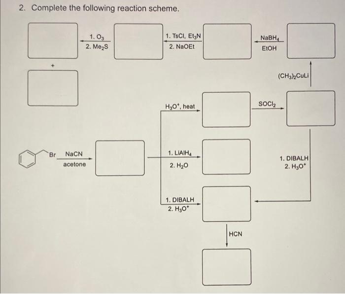 Solved 3. Complete the following reaction scheme. 1. DIBALH | Chegg.com