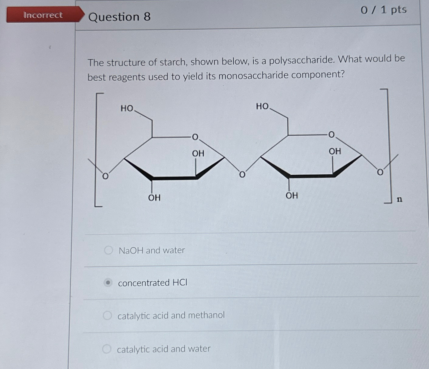 Solved IncorrectQuestion 801 ﻿ptsThe structure of starch, | Chegg.com