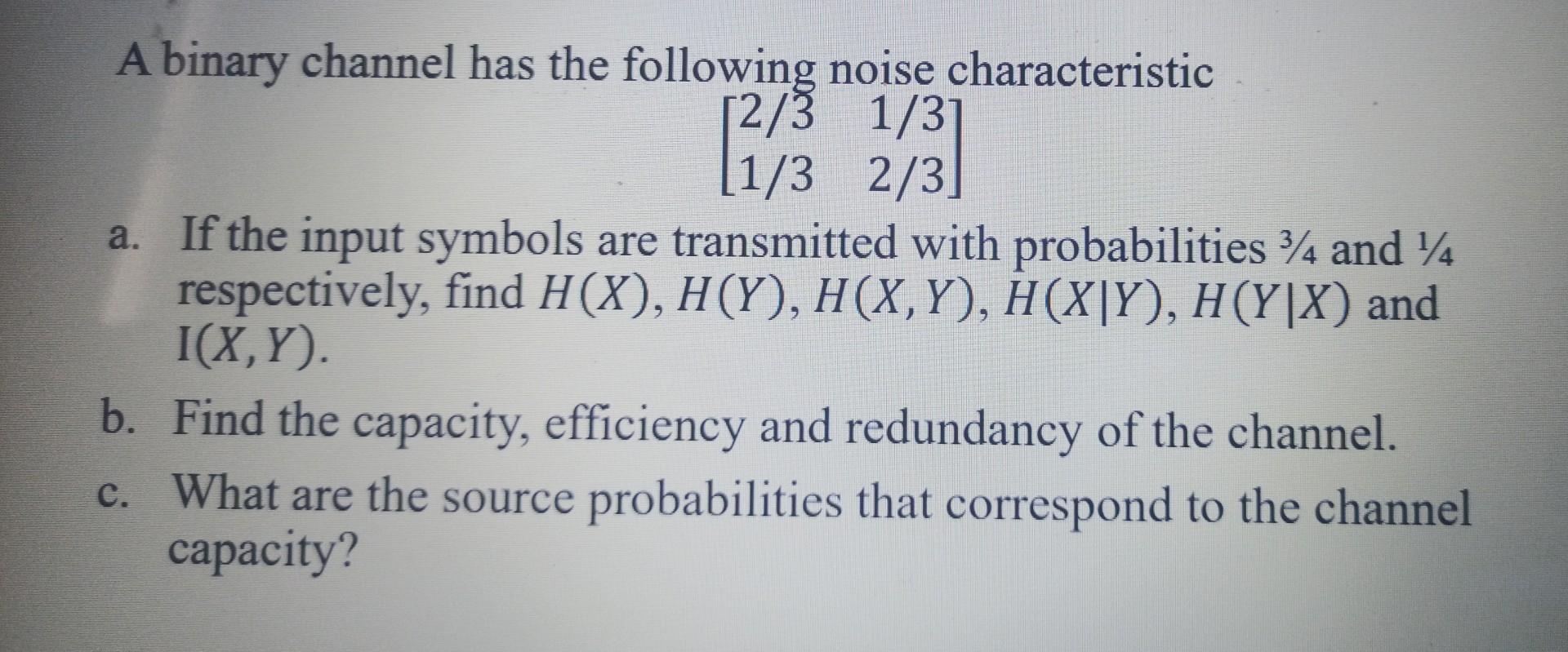 A binary channel has the following noise | Chegg.com