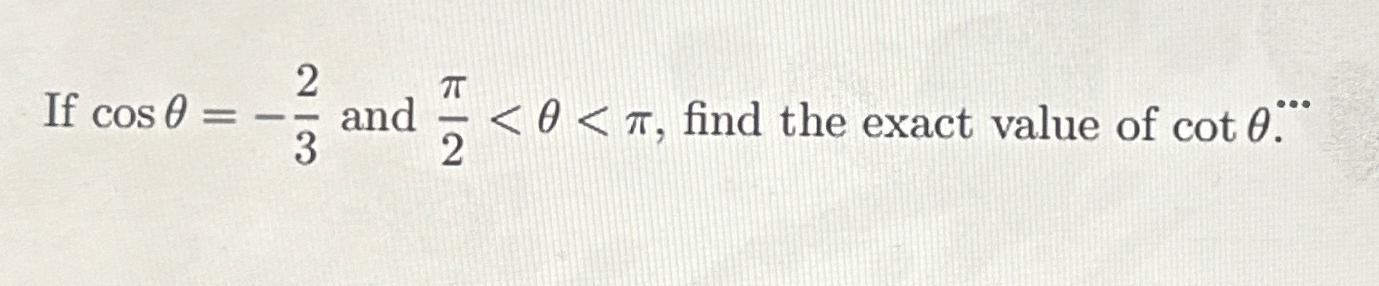 Solved If cosθ=-23 ﻿and π2