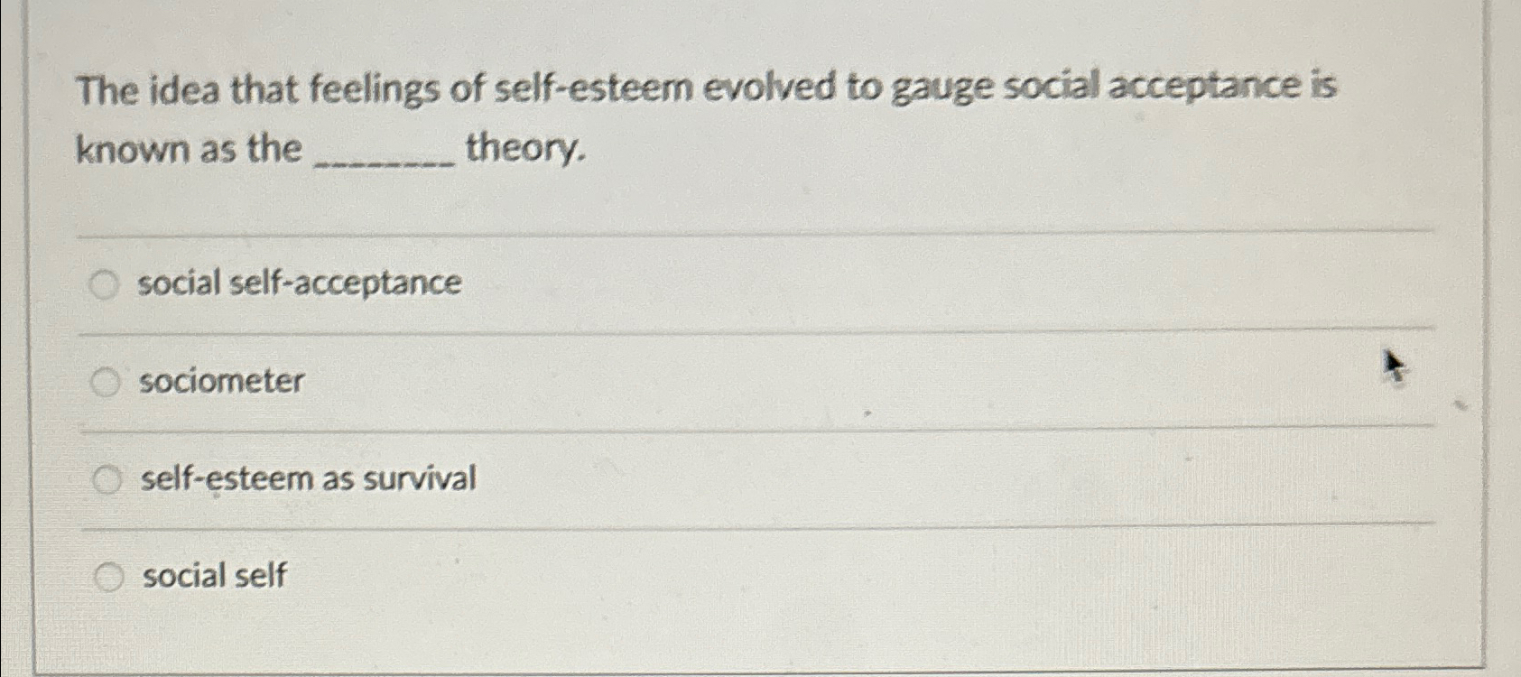 Solved The idea that feelings of self-esteem evolved to | Chegg.com