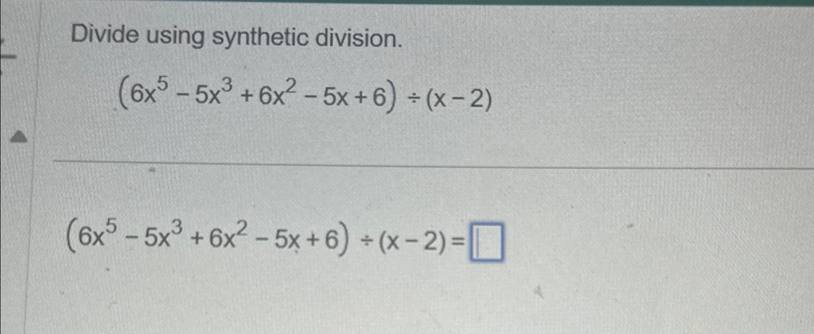 Solved Divide using synthetic | Chegg.com