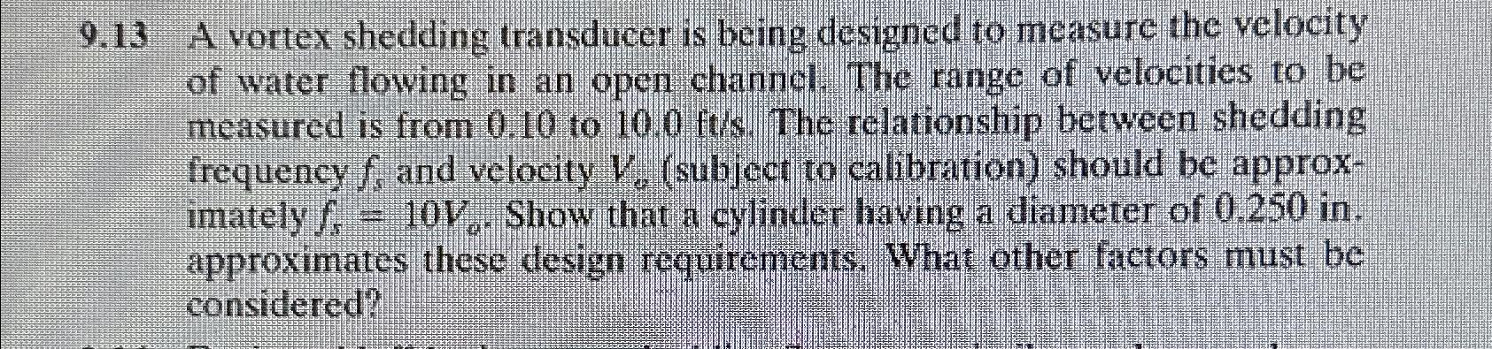 Solved 9.13 ﻿A vortex shedding transducer is being designed | Chegg.com
