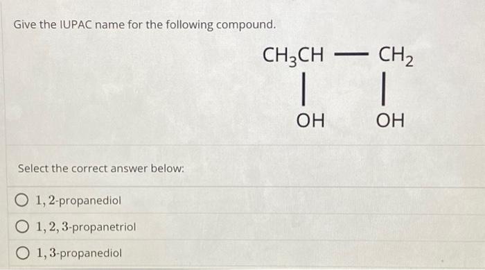 Solved Give the IUPAC name for the following compound. | Chegg.com