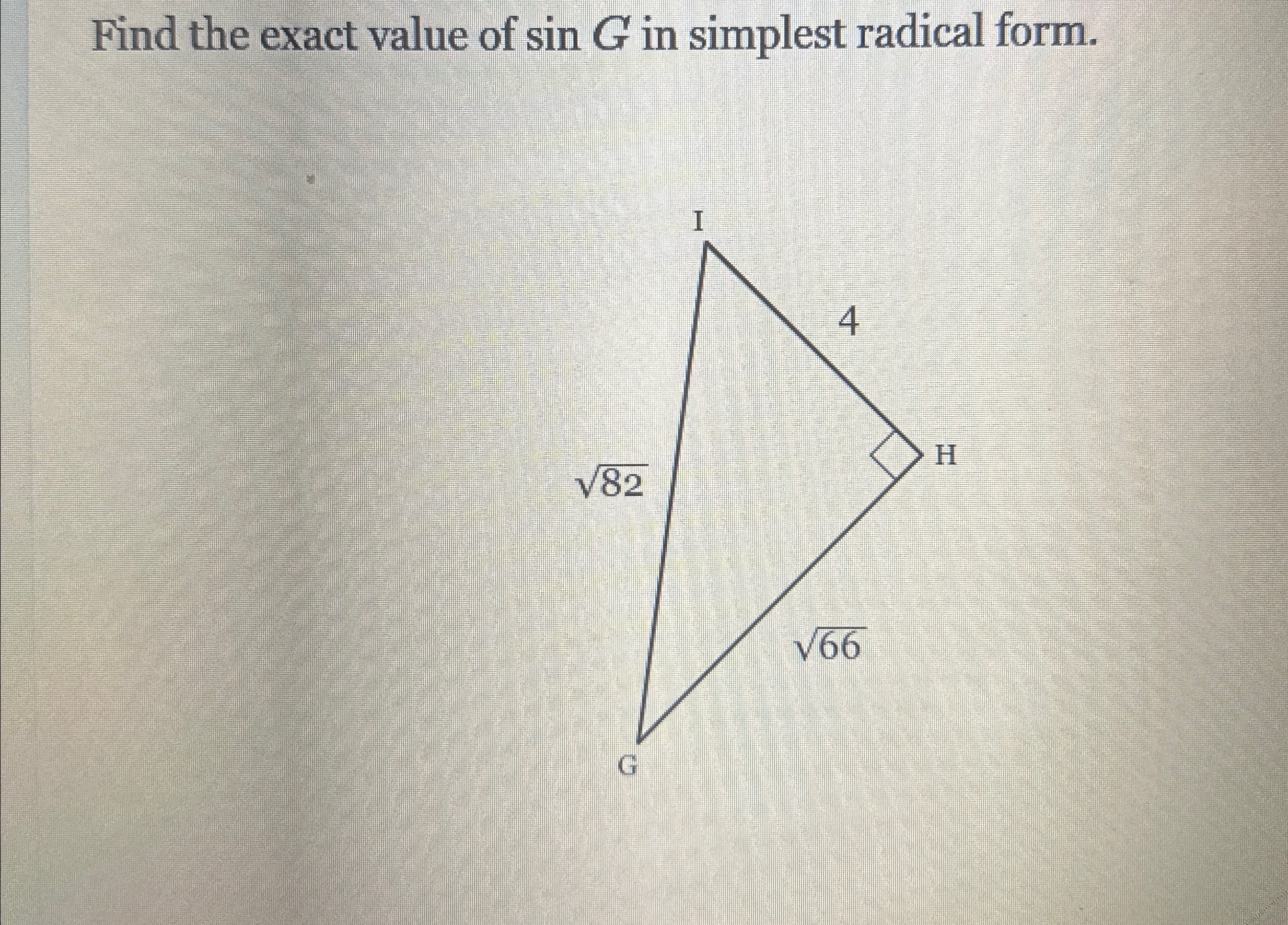 Solved Find the exact value of sinG ﻿in simplest radical | Chegg.com