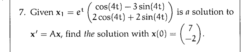 Solved Given x1=et(cos(4t)-3sin(4t)2cos(4t)+2sin(4t)) ﻿is a | Chegg.com