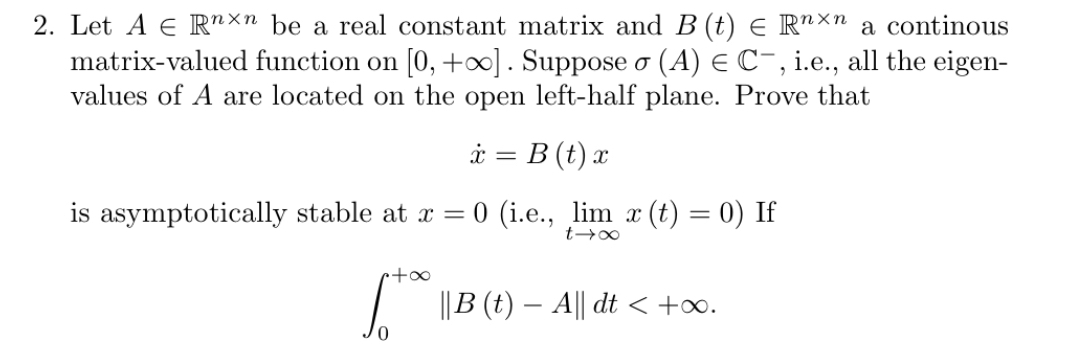 Solved Let AinRn×n ﻿be a real constant matrix and B(t)inRn×n | Chegg.com
