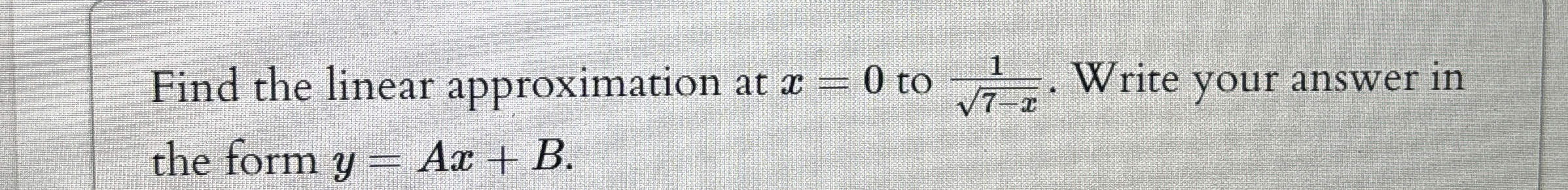 Solved Find the linear approximation at x=0 ﻿to 17-x2. | Chegg.com