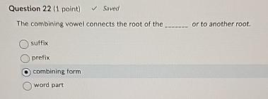 Solved Question 22 (1 ﻿point)5avedThe combining vowel | Chegg.com