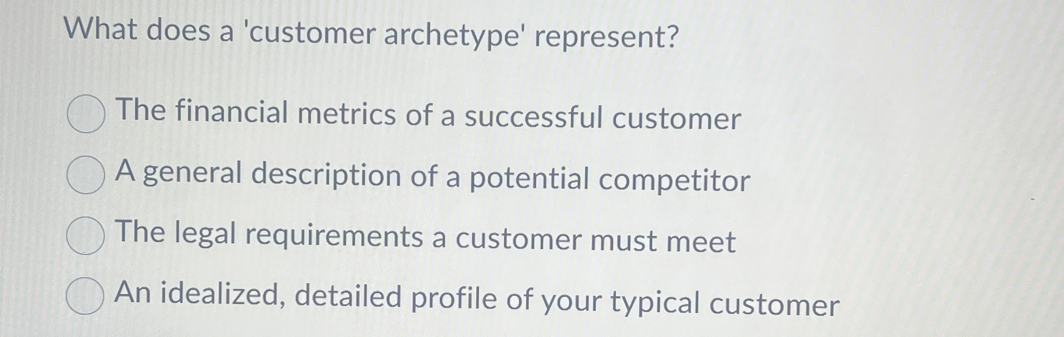 Solved What does a 'customer archetype' represent?The | Chegg.com