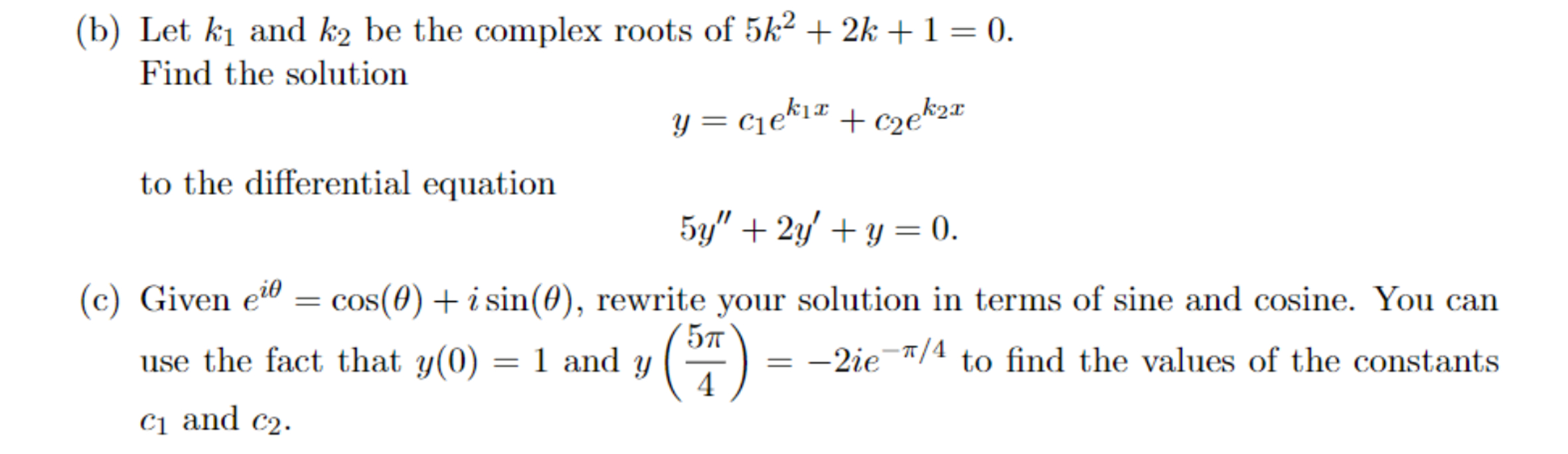Solved (b) ﻿Let k1 ﻿and k2 ﻿be the complex roots of | Chegg.com