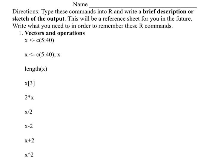 Solved Directions: Type these commands into R and write a | Chegg.com