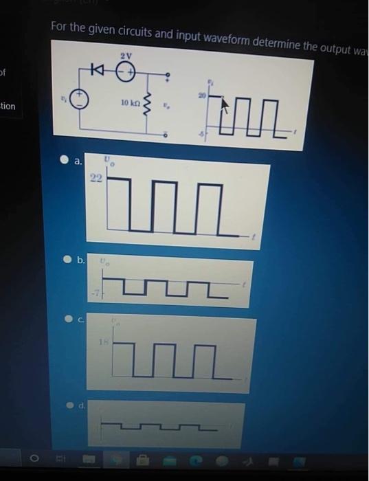 Solved For the given circuits and input waveform determine | Chegg.com