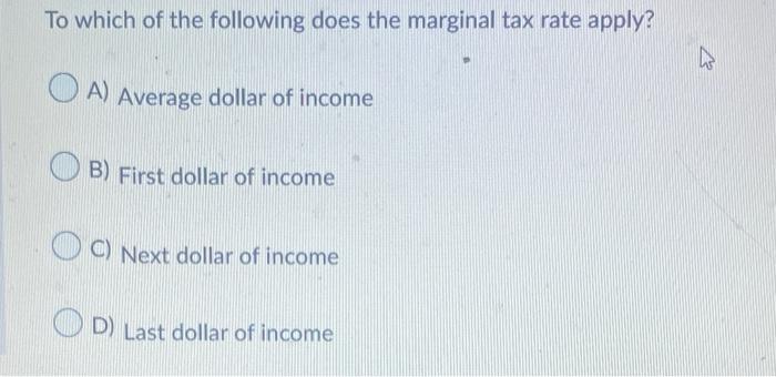 Solved K To which of the following does the marginal tax | Chegg.com