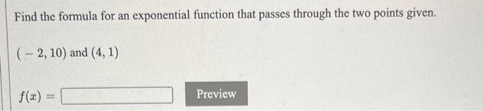 Solved Find the formula for an exponential function that | Chegg.com