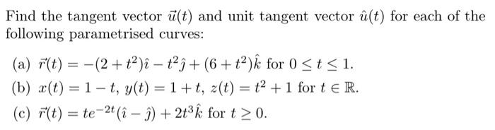 Solved Find the tangent vector u(t) and unit tangent vector | Chegg.com
