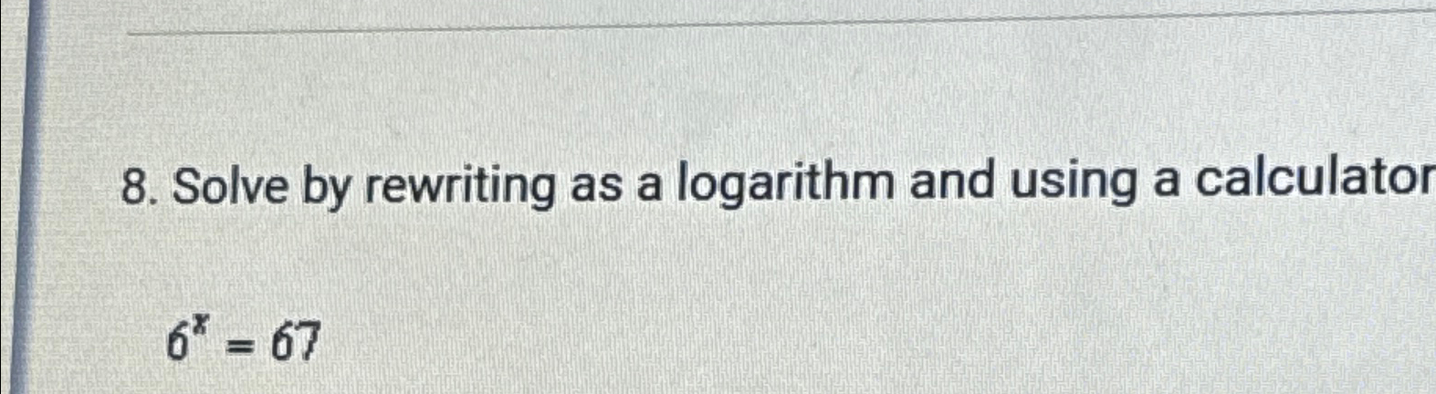 Solved Solve by rewriting as a logarithm and using a | Chegg.com