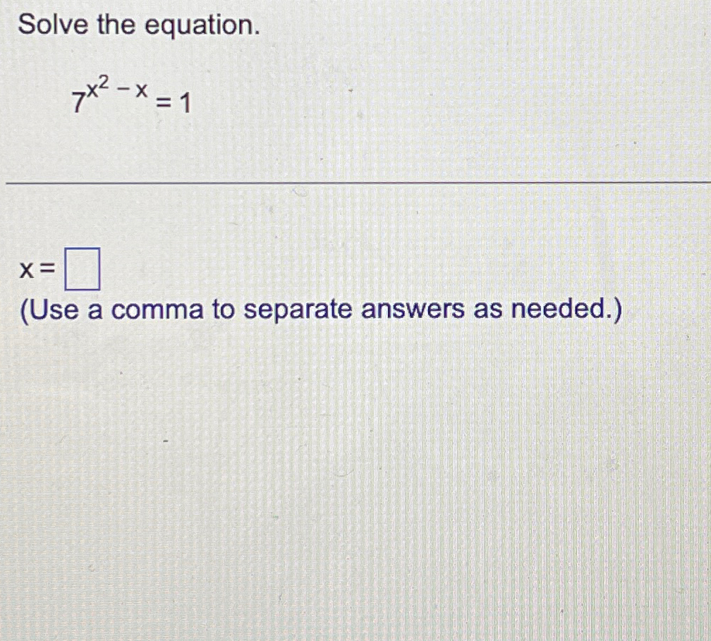 Solved Solve the equation.7x2-x=1x=(Use a comma to separate | Chegg.com