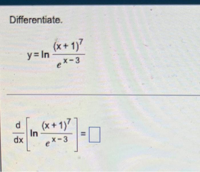 Solved Differentiate. (x + 1)? y=In ex-3 (x + 1)? In - dx | Chegg.com