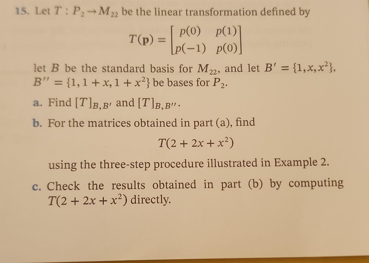 Solved 15. Let T:P2→M22 be the linear transformation defined | Chegg.com
