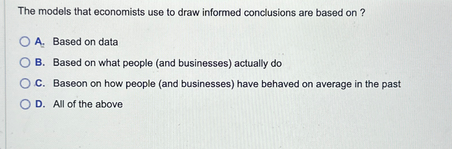 Solved The models that economists use to draw informed | Chegg.com